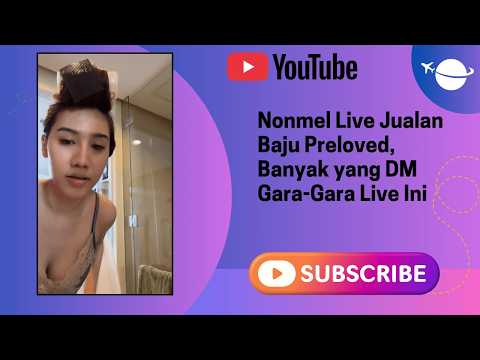 Nonmel Live Jualan Baju Preloved, Banyak yang DM Gara-Gara Live Ini
