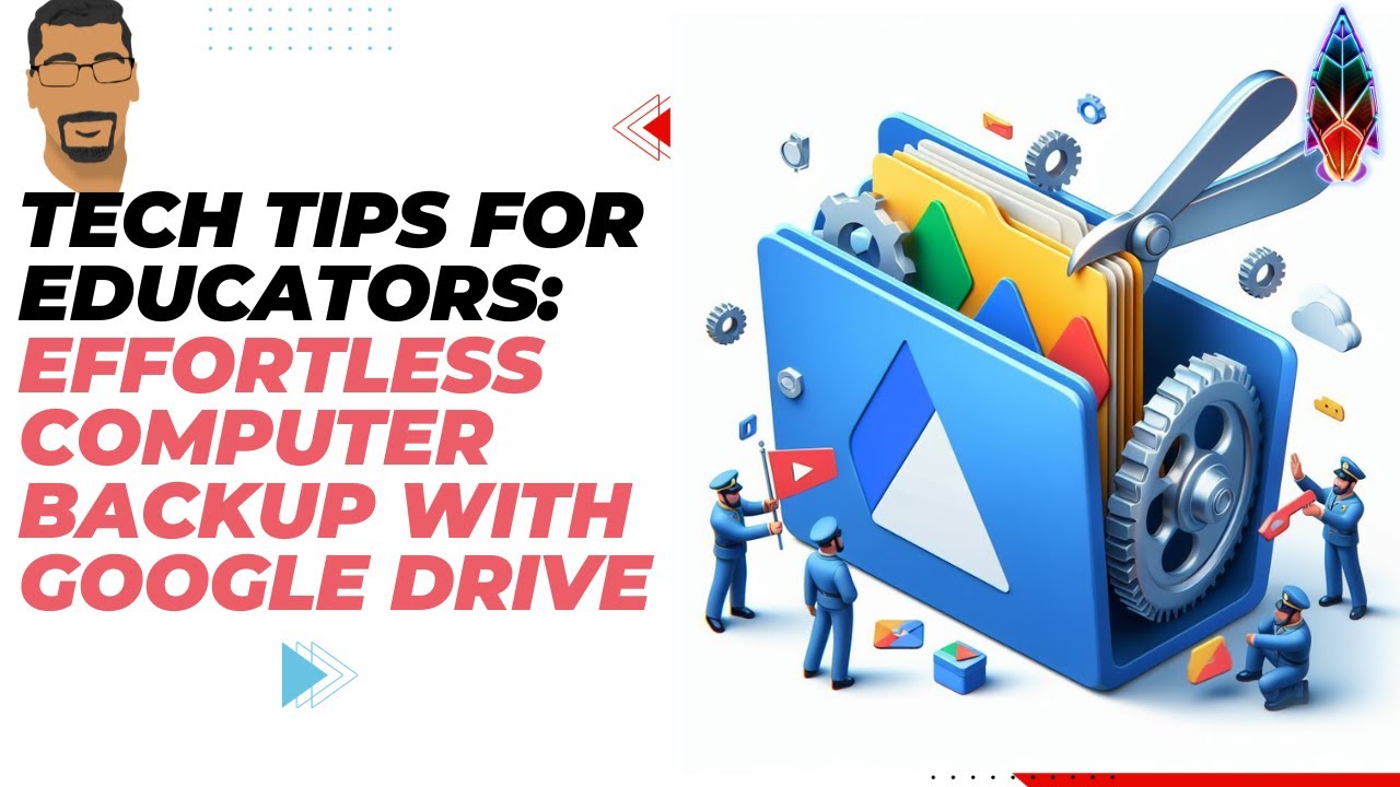 Tech Tips for Educators Effortless Computer Backup with Google Drive 🖥️ ...