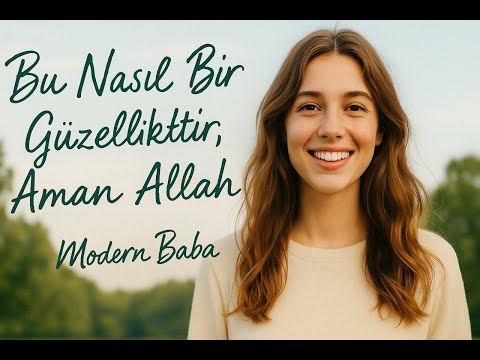 BABA MODERN– Bu Nasıl Bir Güzelliktir Aman Allah  (Official Video)