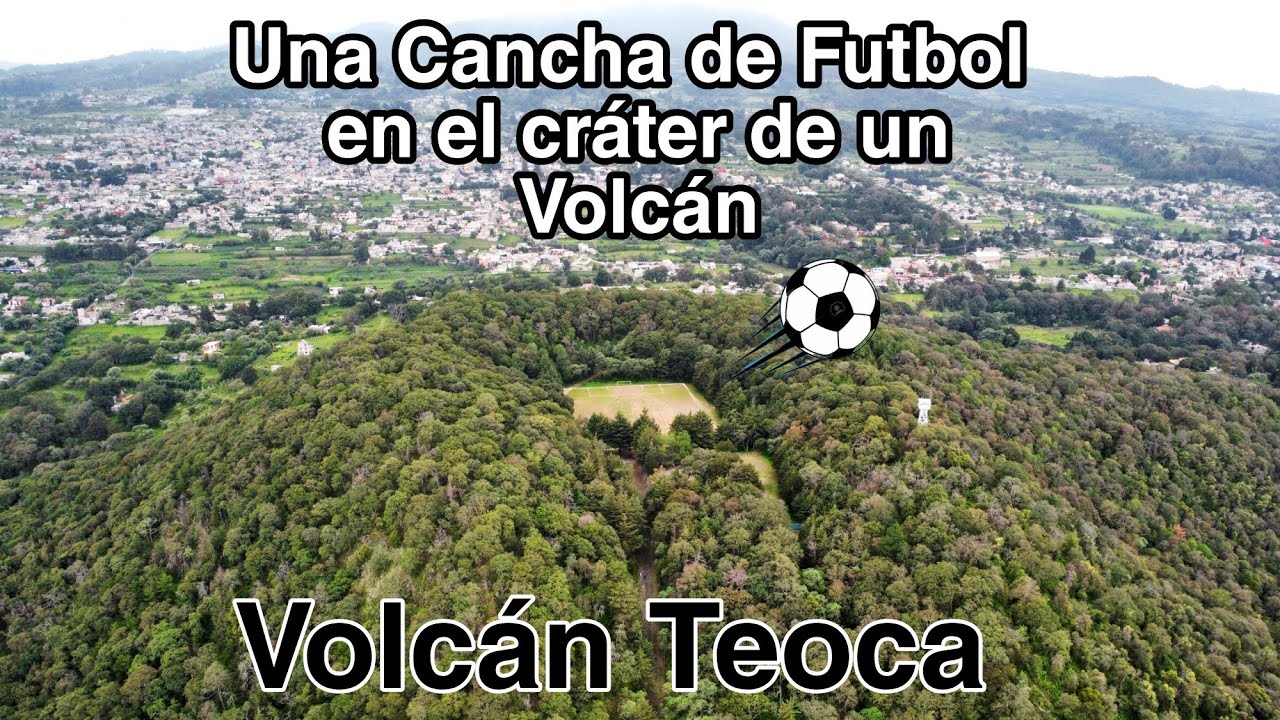 Volcán Teoca , una cancha de fútbol dentro del cráter de un volcán ...