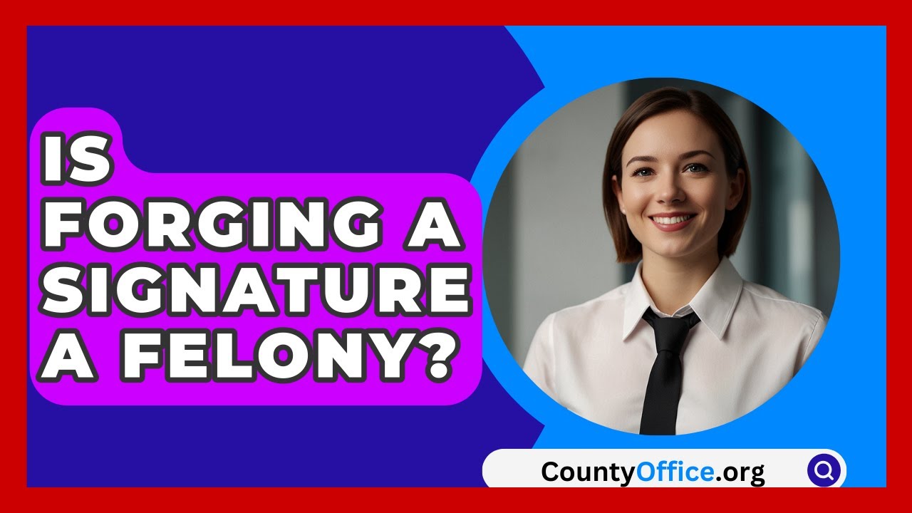 Is Forging A Signature A Felony? - CountyOffice.org - YouTube