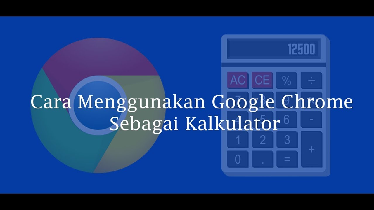 Cara Menggunakan Google Chrome Sebagai Kalkulator - YouTube