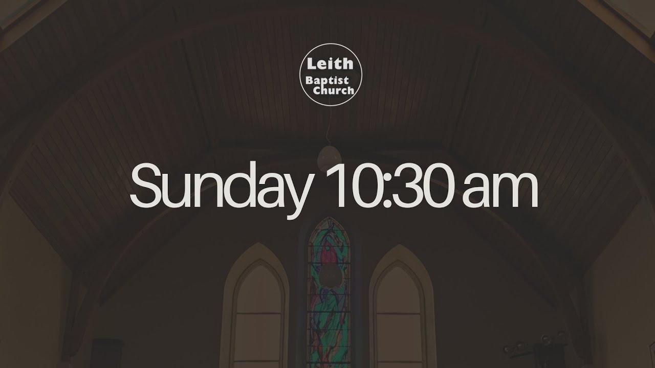 March 2nd, 2025 | Leith Baptist Church - YouTube