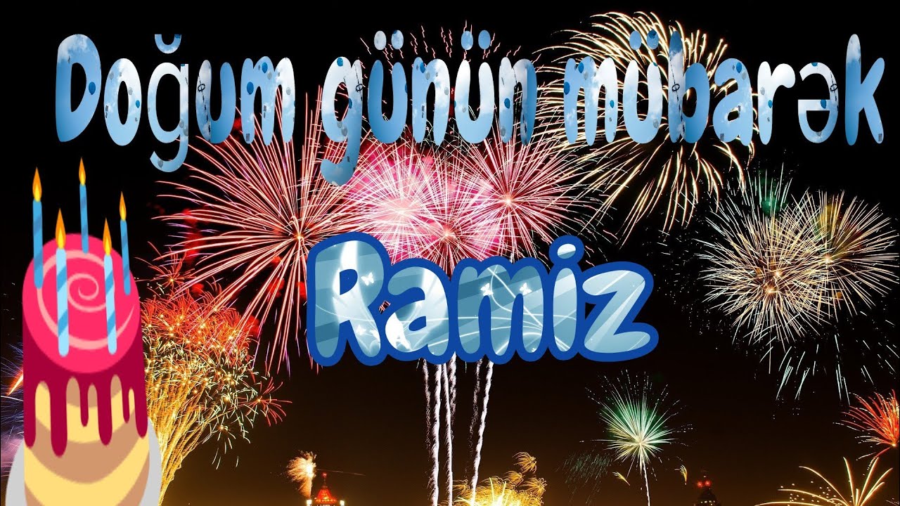 Doğum günün mübarək Ramiz🎂 - YouTube