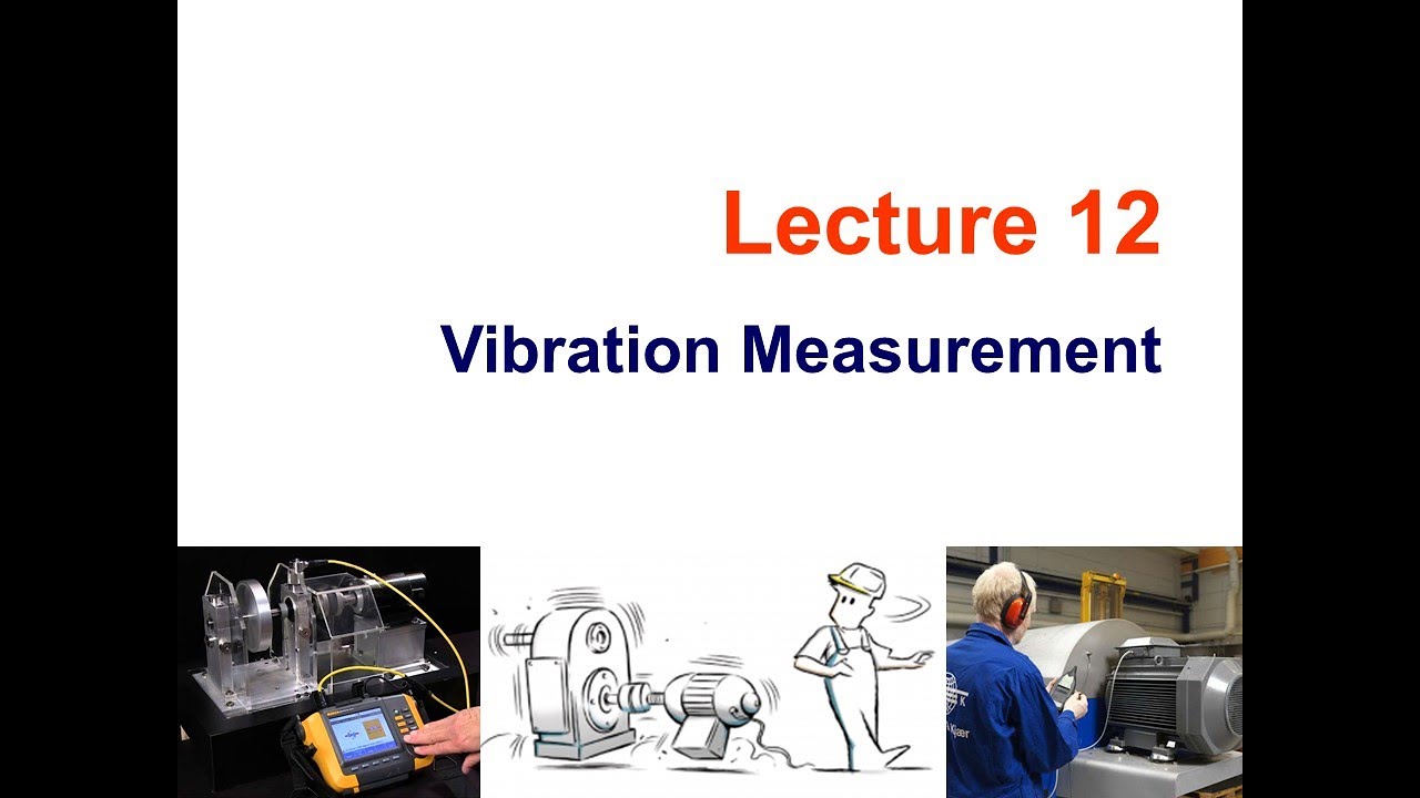 vibration lecture 12 - vibration measurement - YouTube