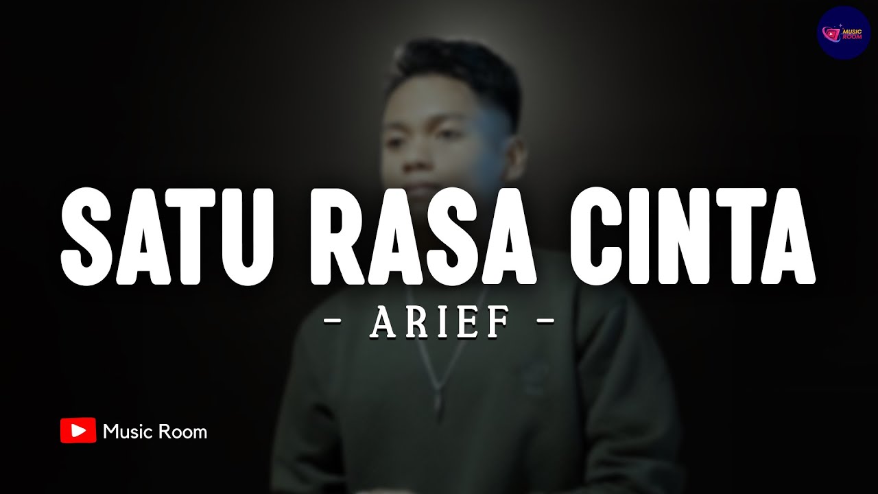 Satu Rasa Cinta - Arief (Lirik) | Jangan Tanya Bagaimana Esok | Pop ...