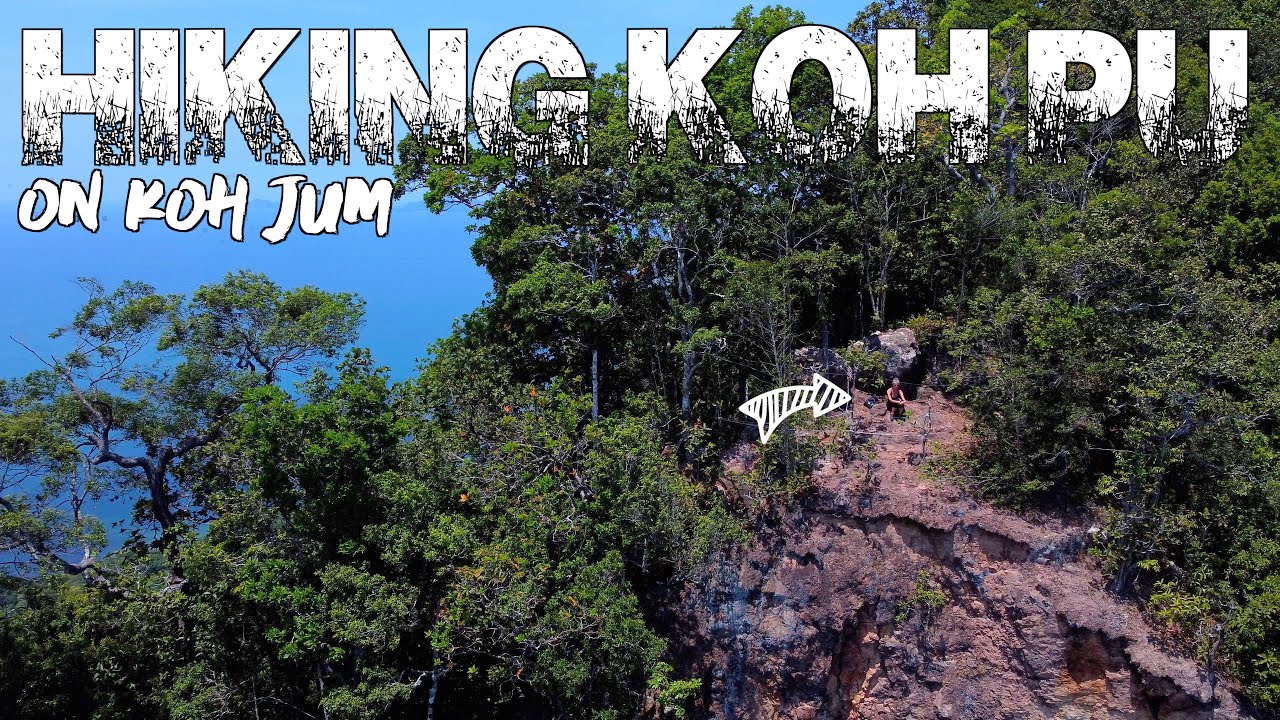 KOH JUM, THAILAND | Hiking KOH PU with NO Guide. Off the beaten track ...