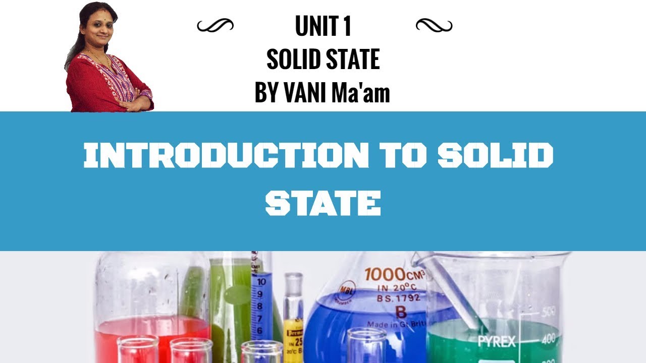 2| SOLID STATE CHEMISTRY Class XII |Introduction UNIT-1 | vanimaamwoc - YouTube