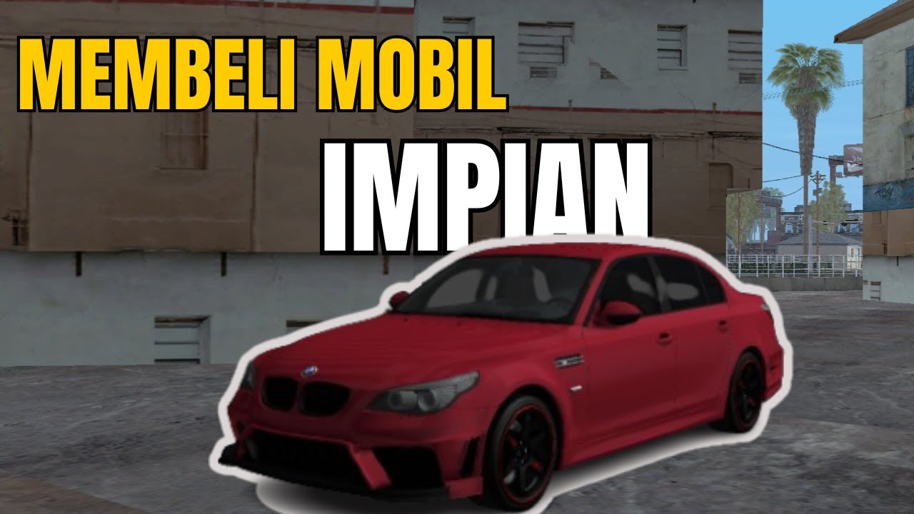 [DIMENSION ROLEPLAY] MEMBELI MOBIL IMPIAN DI KOTA||GTA SAMP ROLEPLAY ...