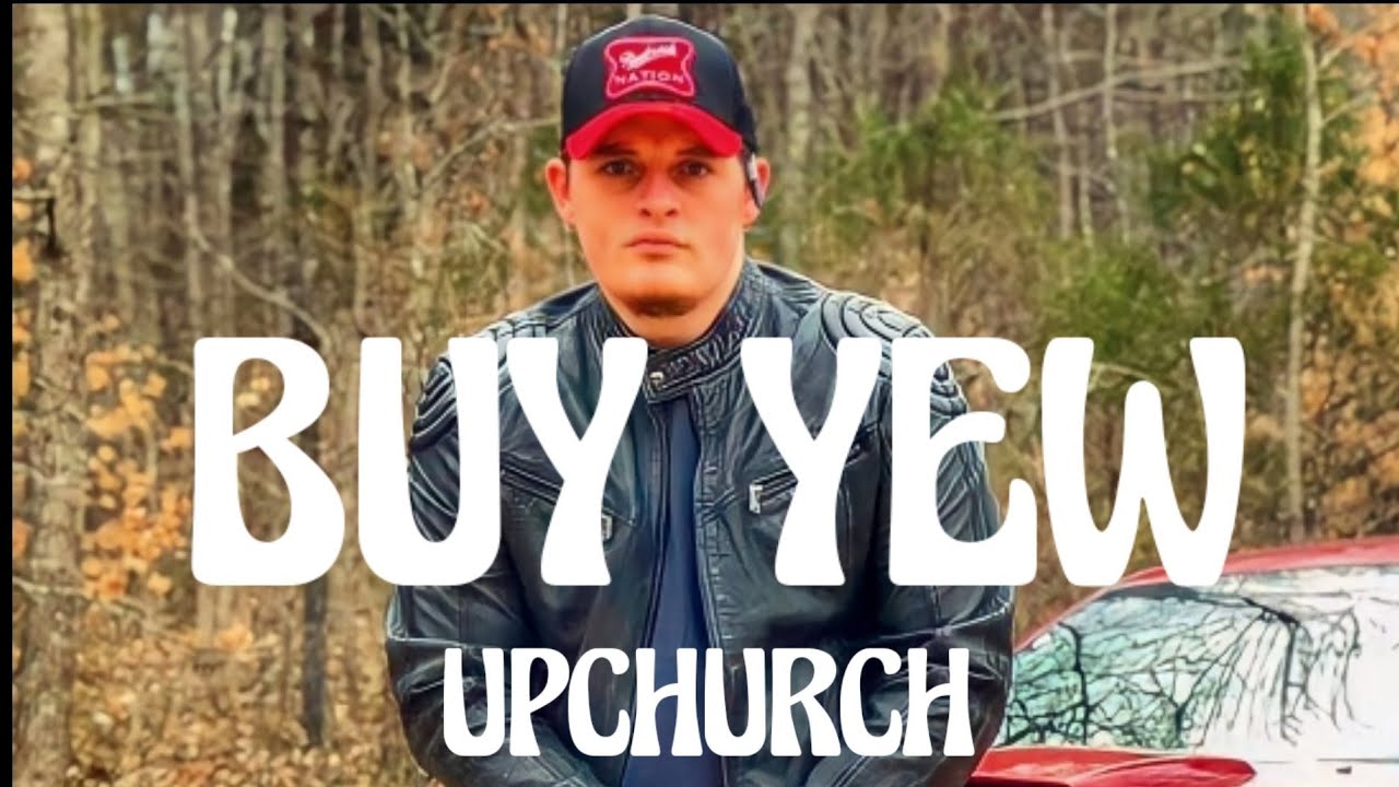 Upchurch - Buy Yew (Song) - YouTube