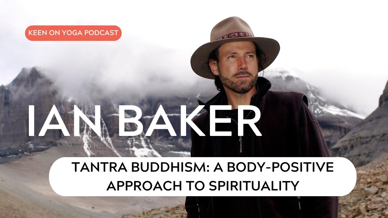 #175 Dr Ian Baker - Tantra Buddhism: A Body-Positive Approach to ...