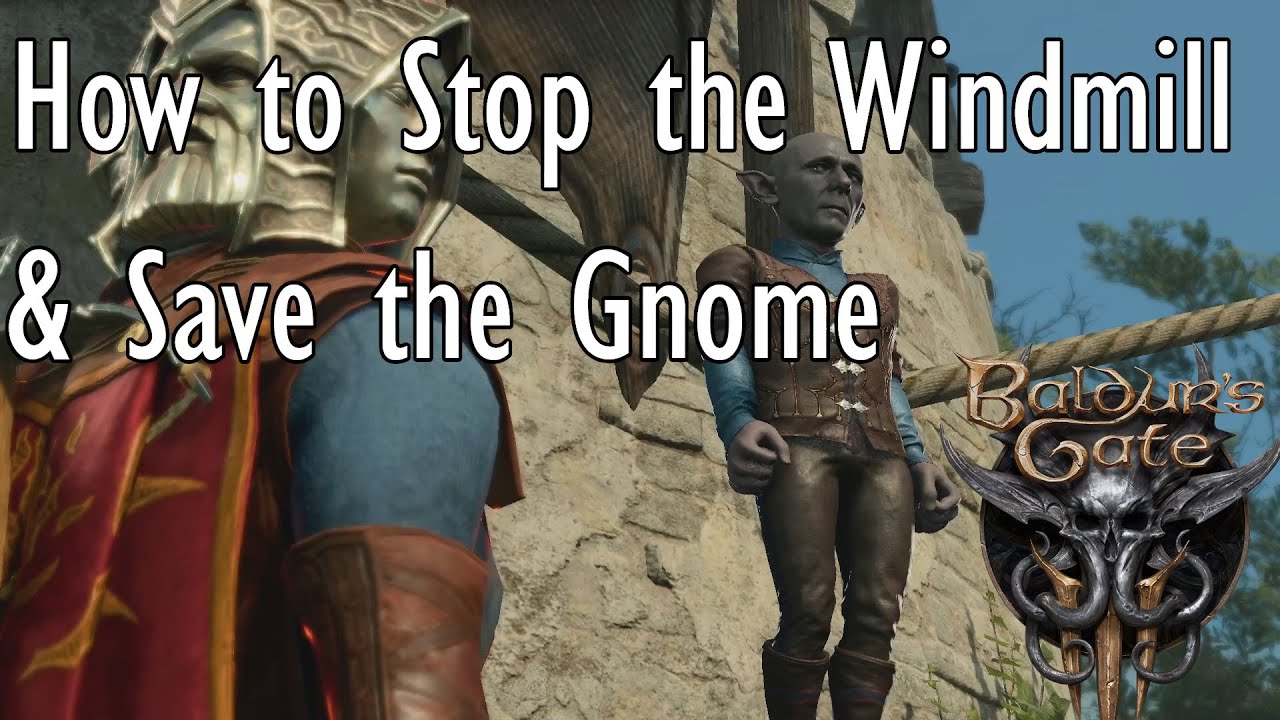 Baldur's Gate III - How to Stop the Windmill & Save the Gnome [Guide ...