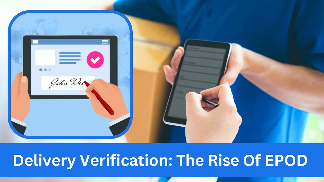 Delivery Verification The Rise Of EPOD Electronic Proof Of Delivery delivery-verification-the-rise-of-epod-electronic-proof-of-delivery