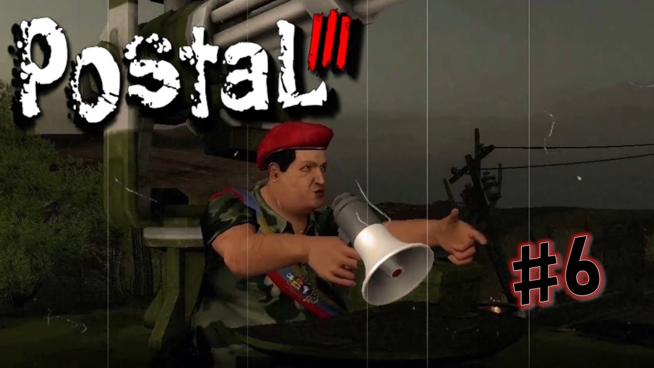 Postal 3 Playthrough - Episode 6: Hugo Chavez Does (Not) Keep the Peace ...