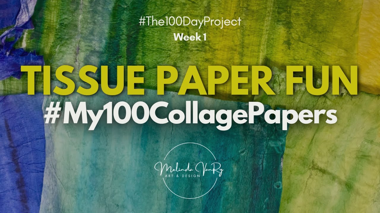 TISSUE PAPER FUN for Translucent Papers: #My100CollagePapers Week 1 ...