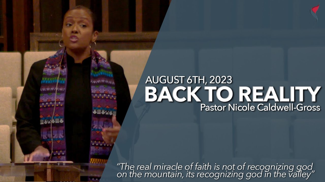 Back to Reality - August 6th Sermon | Pastor Nicole Caldwell-Gross ...