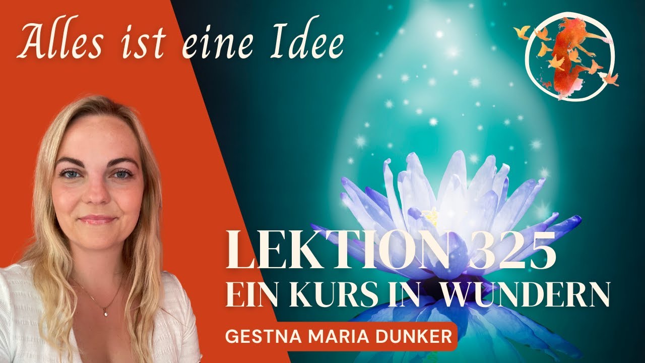 Lektion 325 mit Ein Kurs in Wundern - Tägliches Ausrichten - YouTube