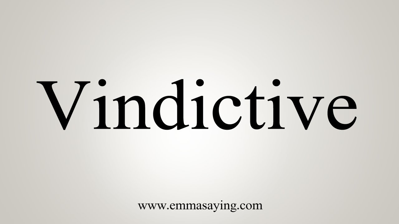 How To Say Vindictive YouTube how-to-say-vindictive-youtube