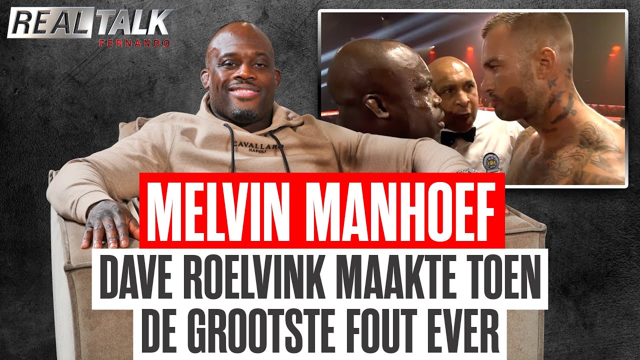 Melvin Manhoef over GROOTSTE FOUT van DAVE ROELVINK, Nieuwe ...