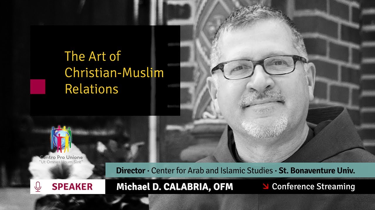 Conference "The Art of Christian-Muslim Relations" Michael D. CALABRIA ...