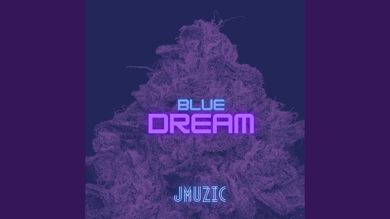 Blue Dream - YouTube