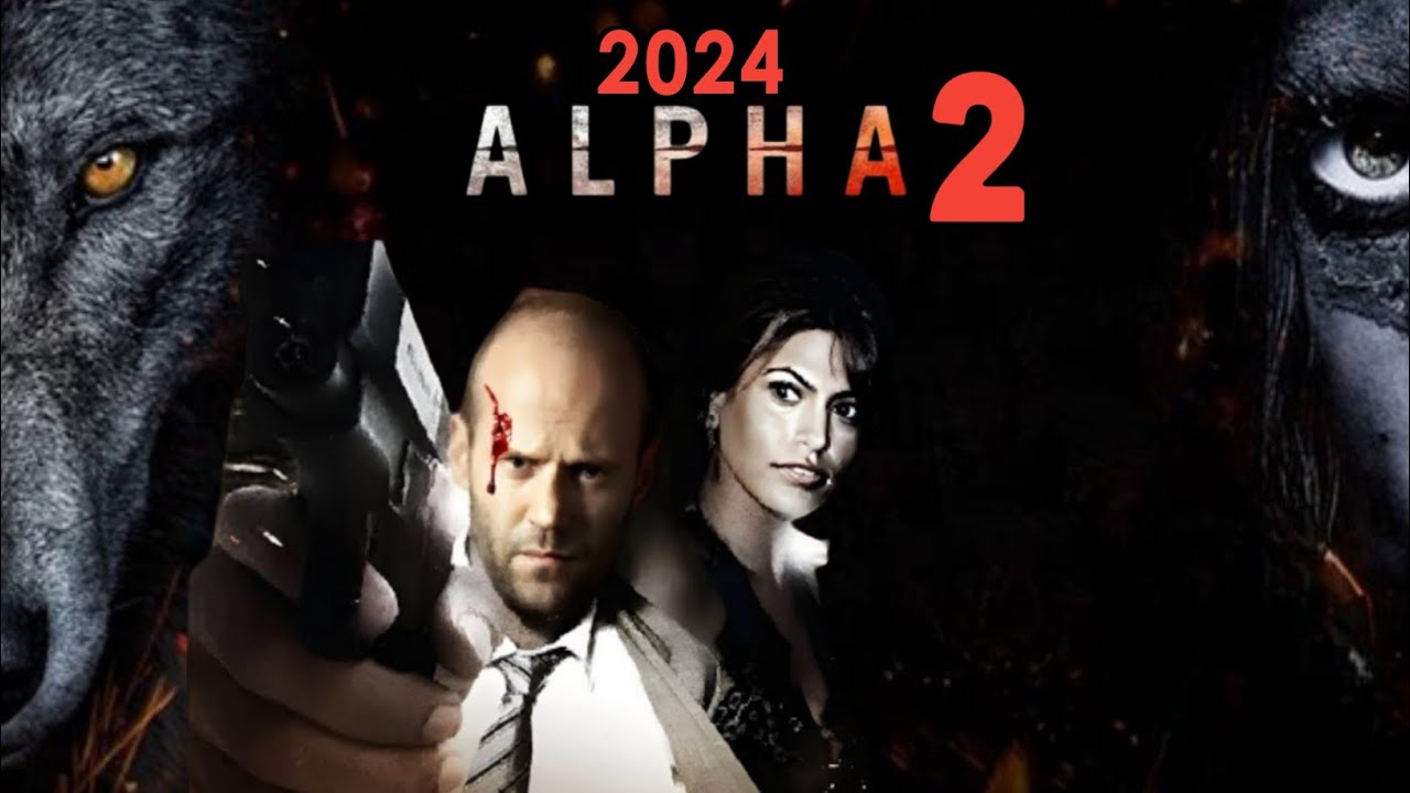 Alpha 2 (2024) Movie || Jason Statham, Sylvester Stallone, Angelina ...