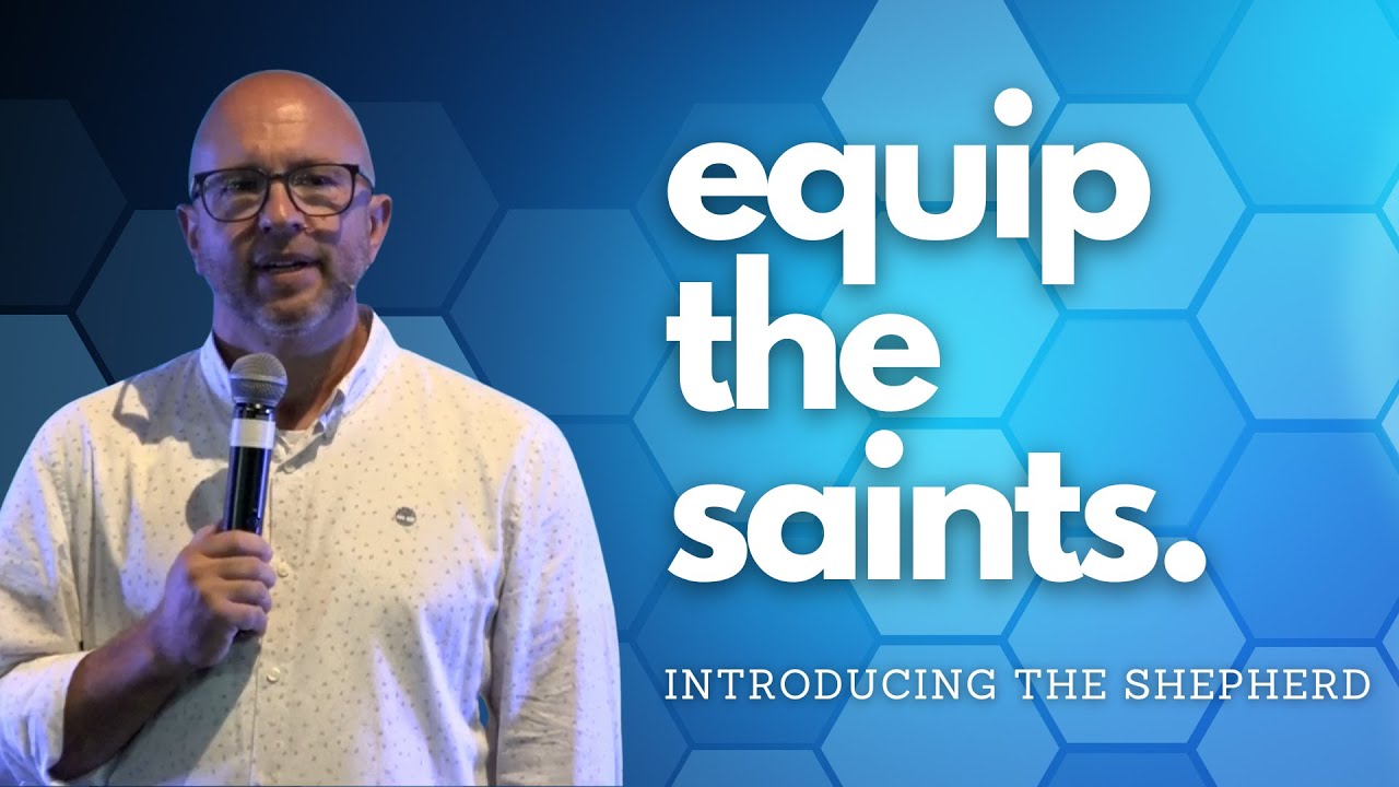 Equip the Saints | Introducing the Shepherd - YouTube