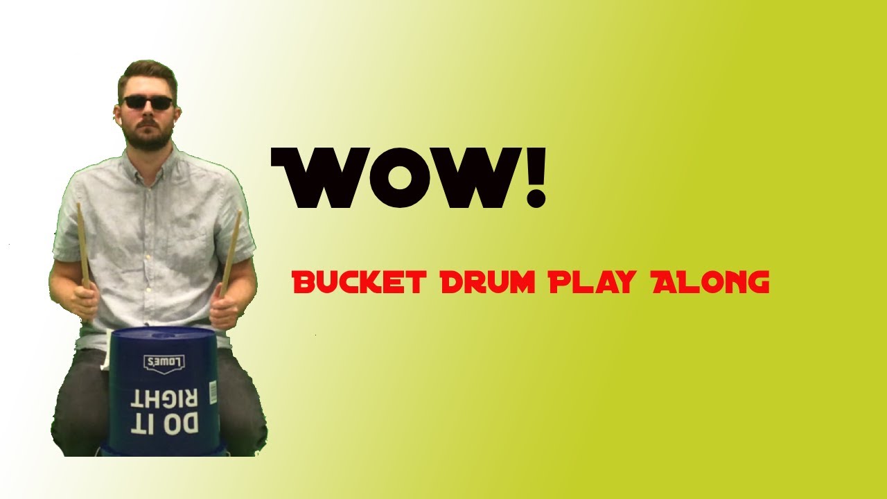 Wow! - Bucket Drum Play Along - YouTube
