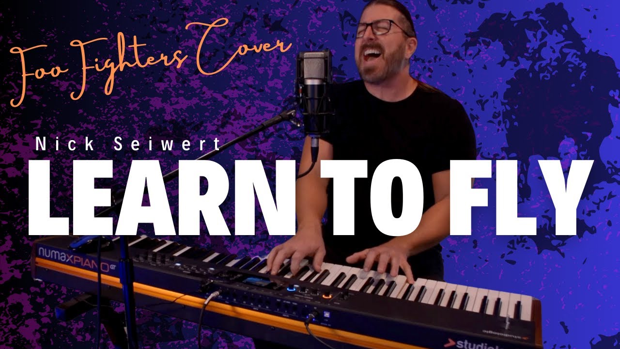Learn to Fly - Foo Fighters (Piano and Vocal Cover by Nick Seiwert) - YouTube