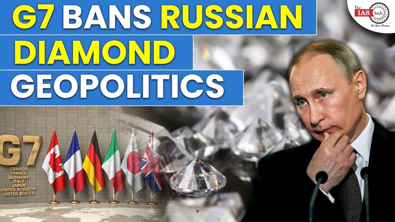 G7 Leaders Impose Ban on Russian Diamonds | भारत को हुआ नुक्सान | UPSC ...