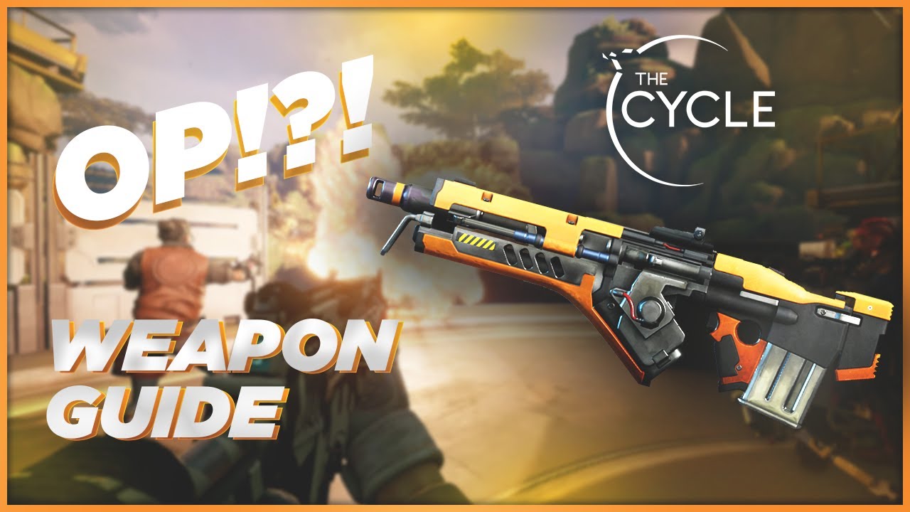 THE CYCLE WEAPON GUIDE- RELEASE 14.0 - YouTube