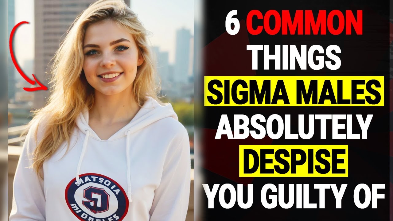 Common Things All Sigma Males HATE - YouTube