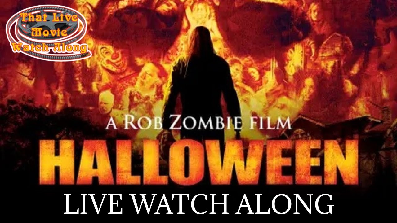That Live Movie Watch Along #13: Rob Zombie's Halloween (2007) - YouTube
