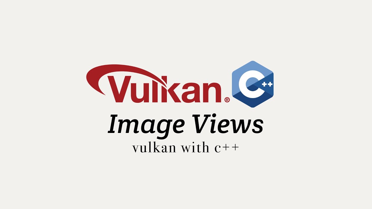 Vulkan with C++, Stage 8: Image Views - YouTube