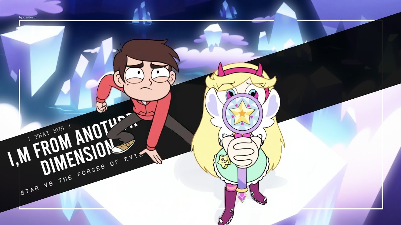 I'm from another dimension Song - Star vs the forces of Evil ซับไทย