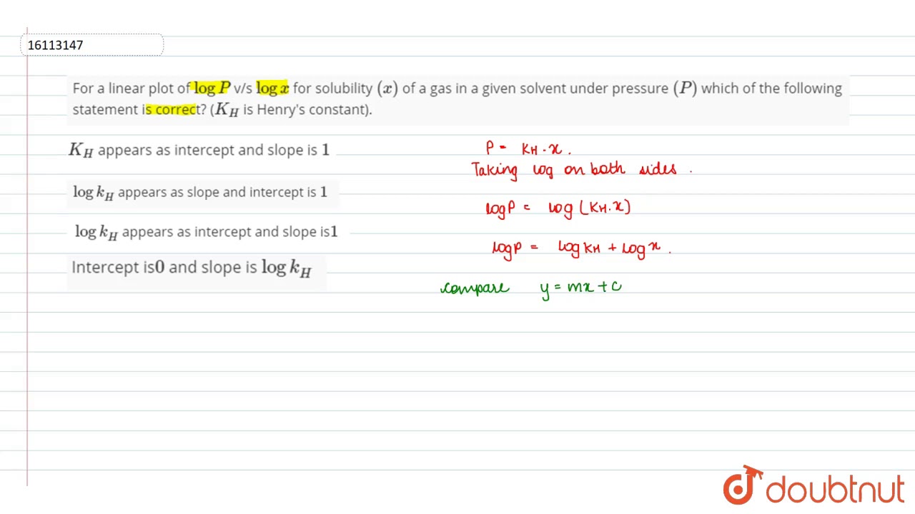 For a linear plot of `logP` v/s `logx` for solubility `(x)` of a gas in ...