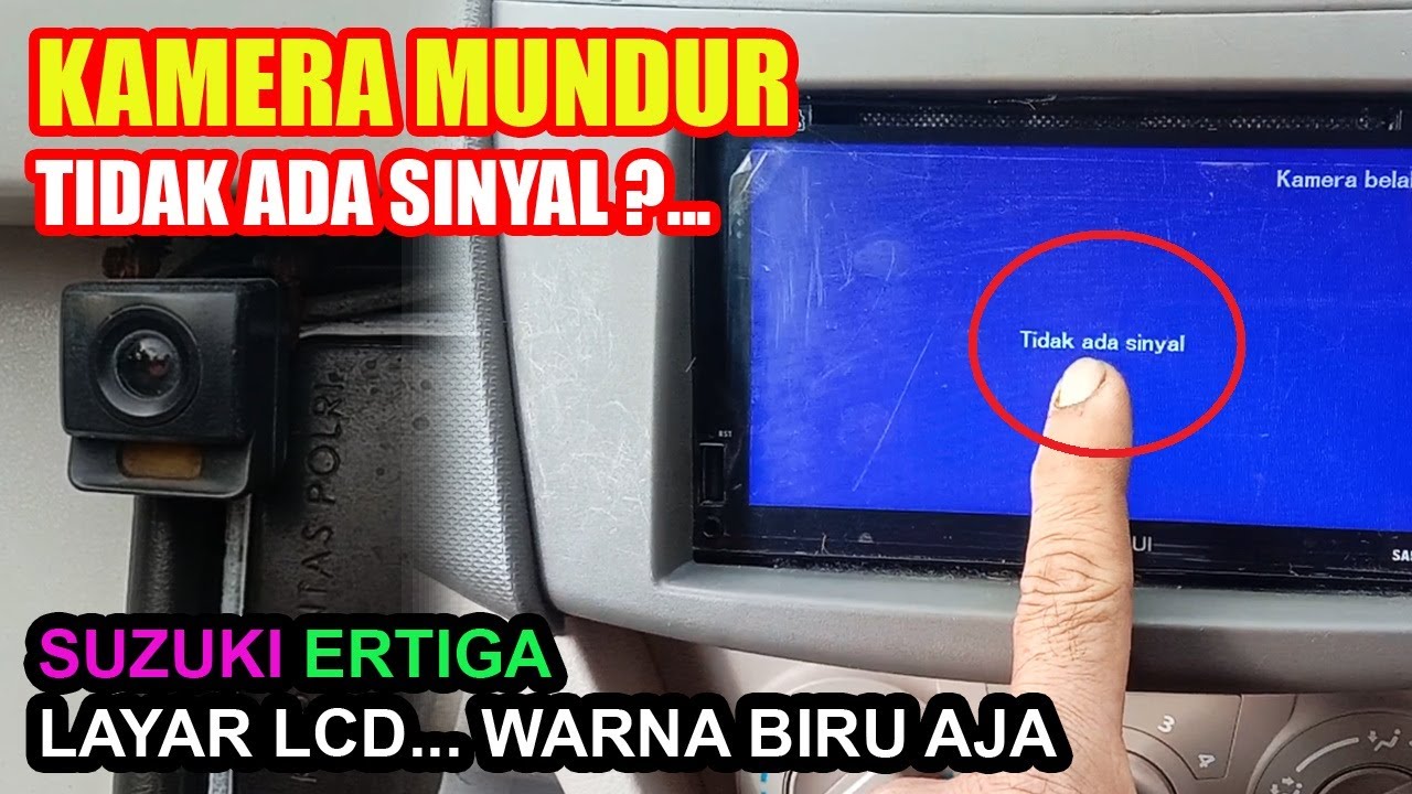 KAMERA MUNDUR || Blue Screen... Muncul Pesan : Tidak Ada Sinyal || Suzuki Ertiga - YouTube