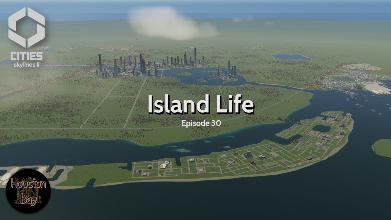 Island Living in Cities Skylines 2 | Houston Bay | Ep30 - YouTube