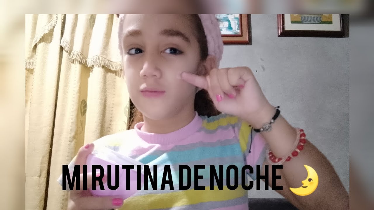 MI RUTINA DE NOCHE ( espero les guste) - YouTube