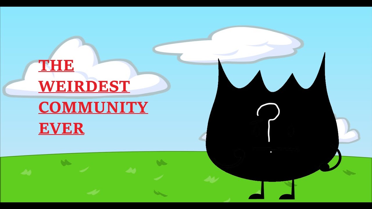 The Weirdest Community Ever... (BFDI/OSC) - YouTube