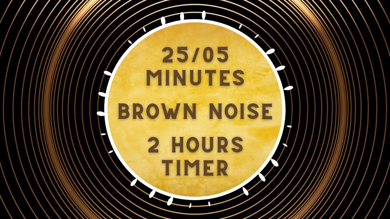 25/5 Pomodoro Timer 2 Hours Timer Brown Noise Dynamic Background 25 ...