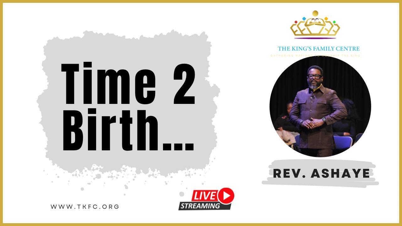 Time 2 Birth.. || Rev. Anthony Ashaye || 1st September 2024 - YouTube