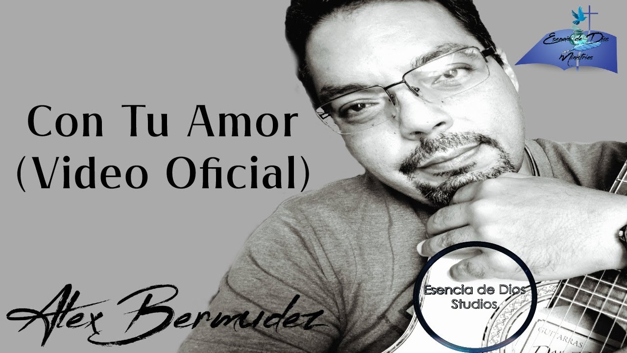 Con Tu Amor - Alex Bermudez (Video Oficial) - YouTube