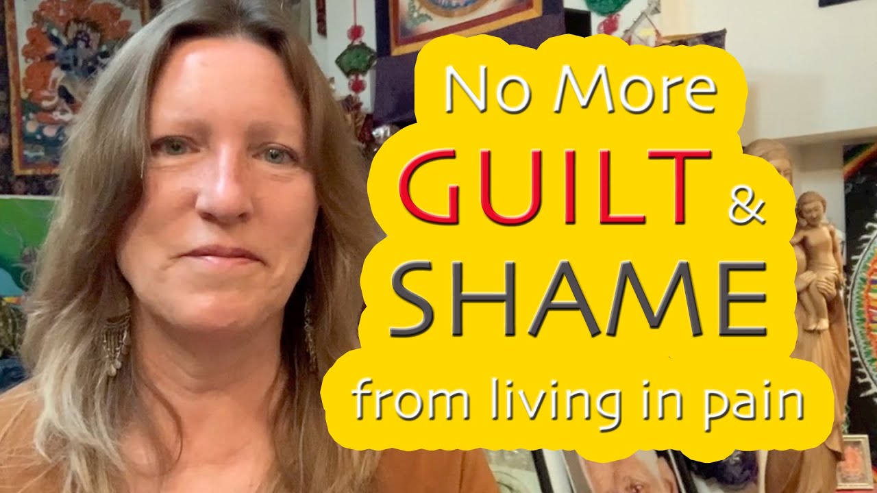 Do You Ever Feel Guilt & Shame from Living in Chronic Pain?: The Pain ...