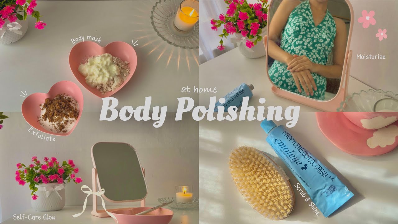Body Polishing Routine At Home 🦋 | Aesthetic & Relaxing 🌷🥣 - YouTube