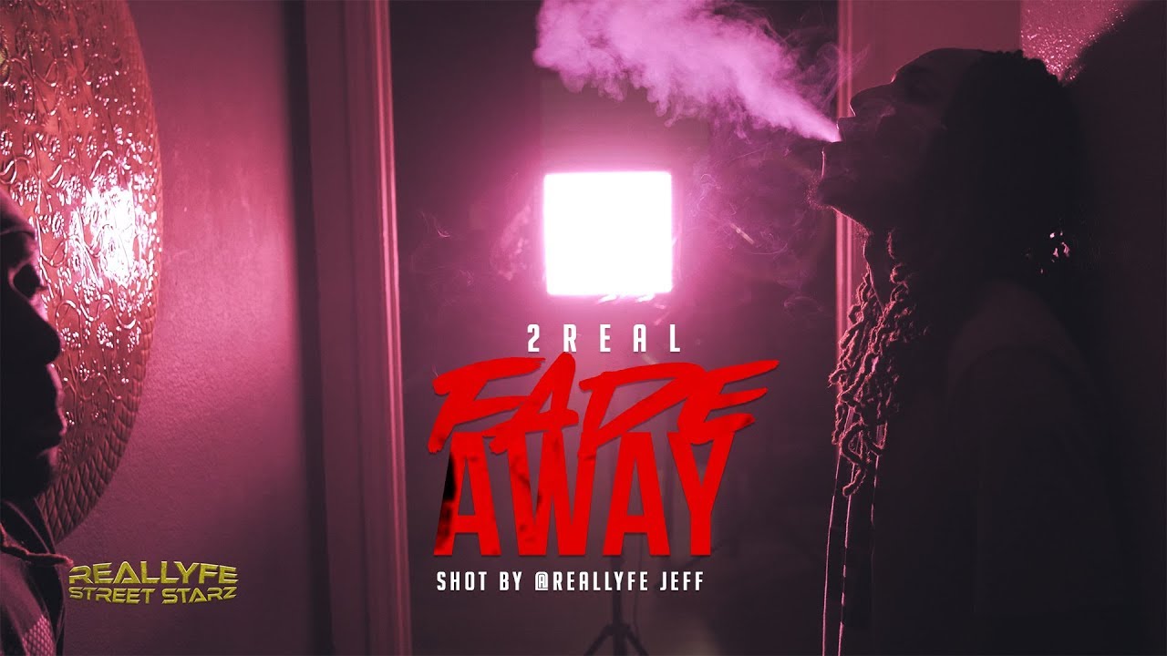 2REAL - FADE AWAY | #ReallyfeStreetStarz Exclusive | Shot by @Reallyfe_Jeff - YouTube