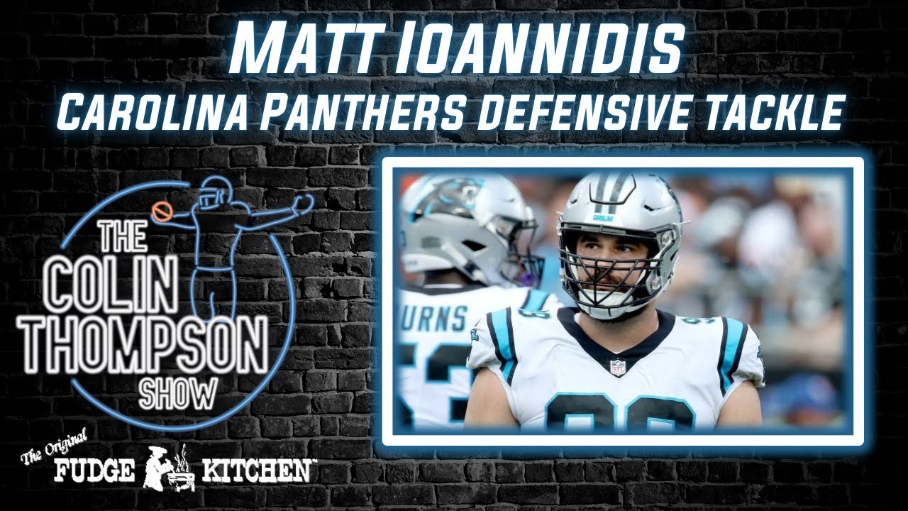 The Colin Thompson Show - Matt Ioannidis Carolina Panthers Defensive ...