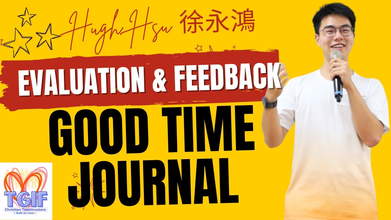Good Time Journal || Hugh Hsu [Feedback & Evaluation] - YouTube