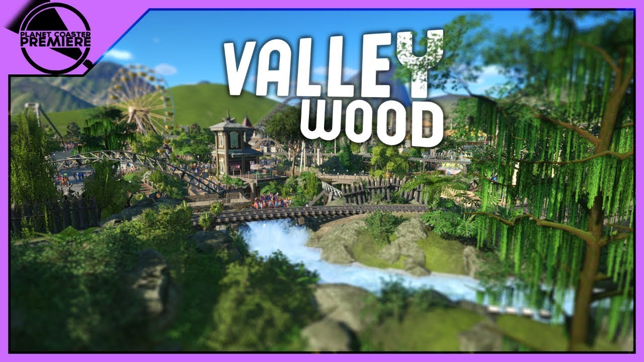 ValleyWood [ Steam Trailer ] | Planet Coaster Premiere | 4Kᵁᴴᴰ - YouTube