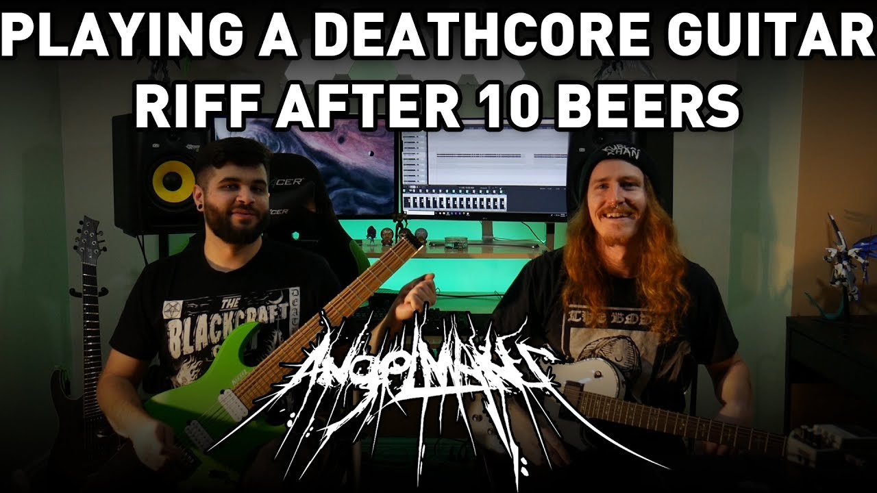 Playing A Deathcore Guitar Riff After 10 Beers (Feat. Colton from ...